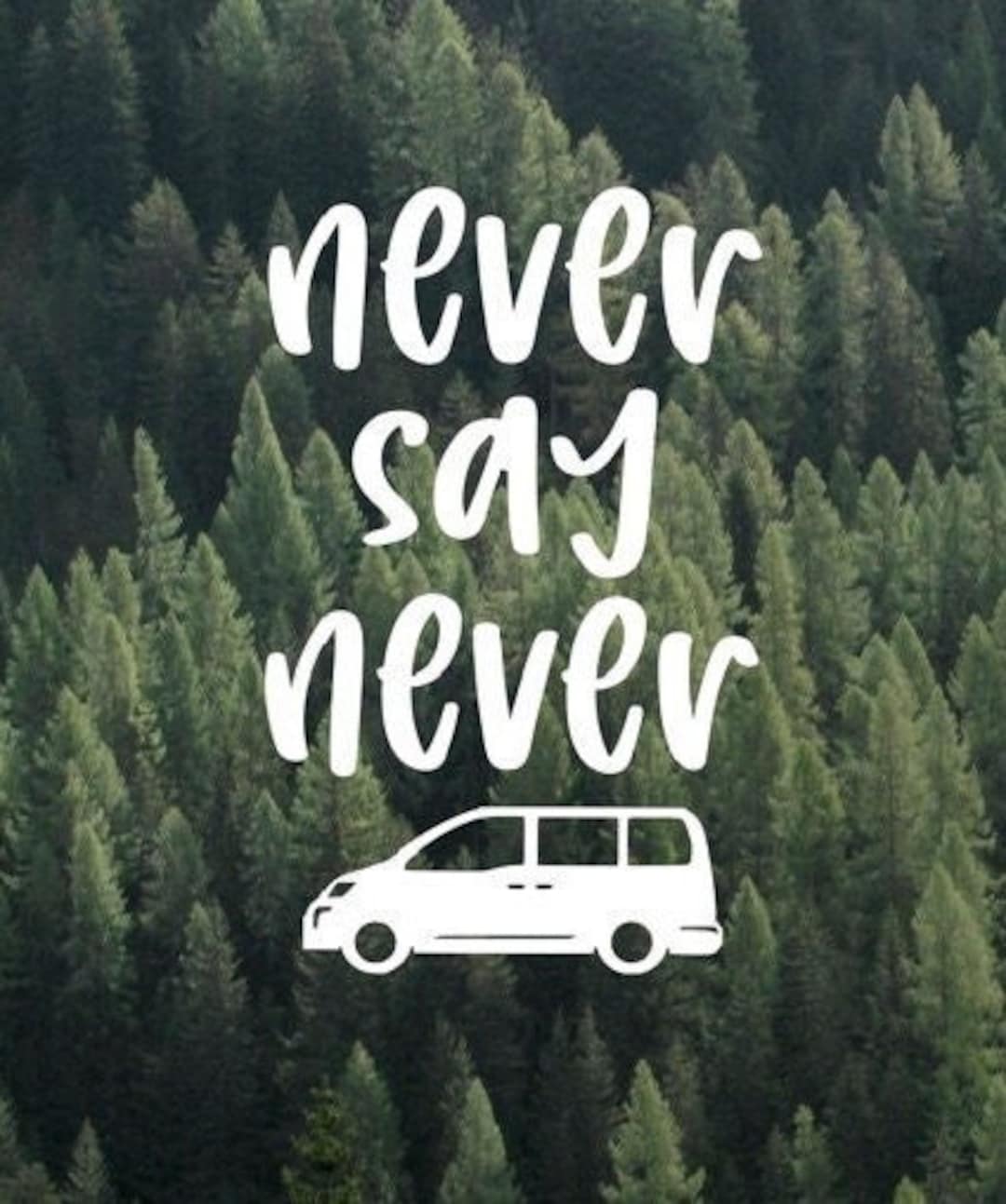 Never Say Never Minivan Decal - Etsy