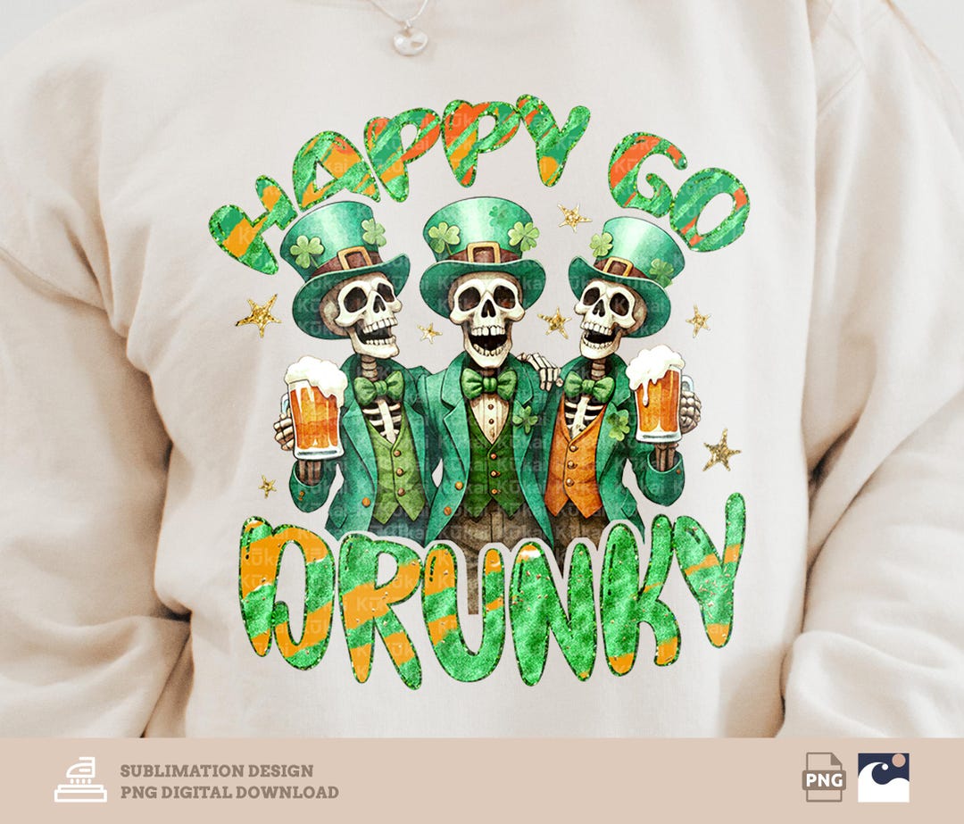 Happy Go Drunky Skeletons PNG, St Patrick's Day Png, Skeleton Crew Png ...