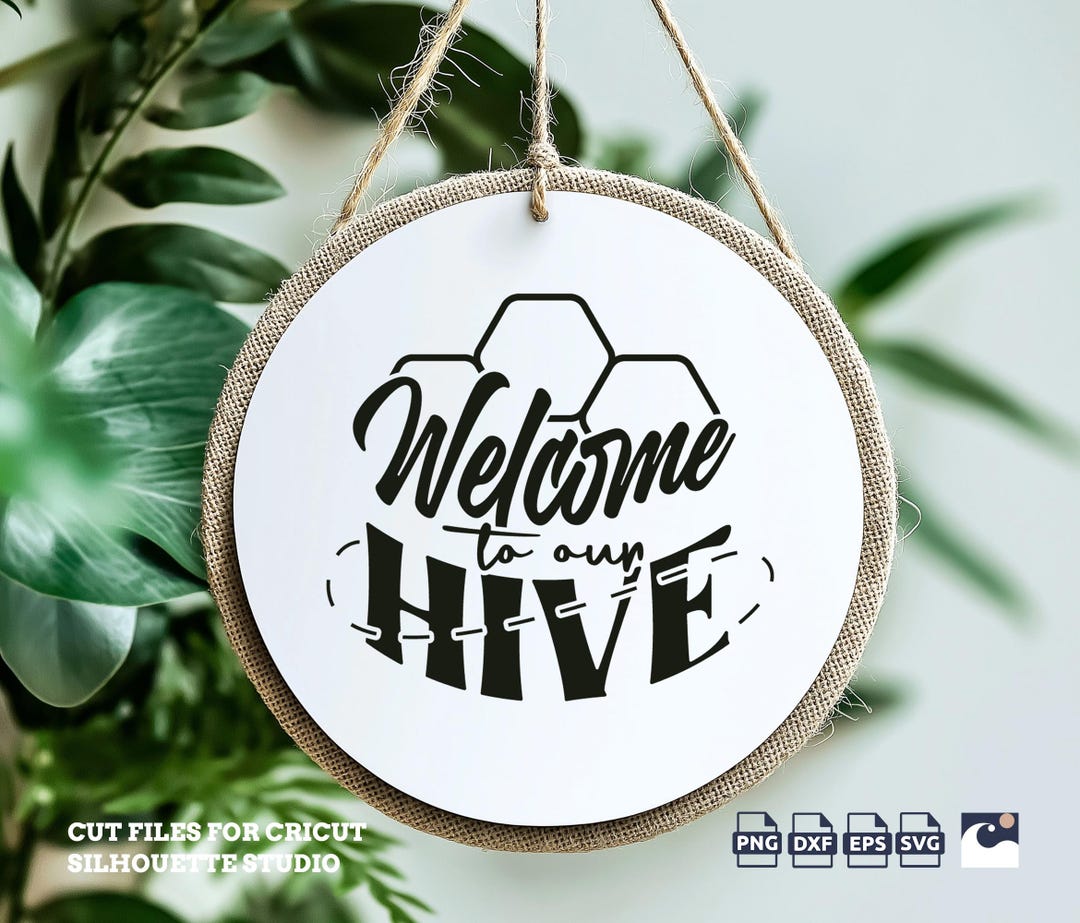 Welcome to Our Hive Svg Dxf, Family Saying Svg, Bee Hive Svg, Welcome Sign, Farmhouse Sign Svg ...
