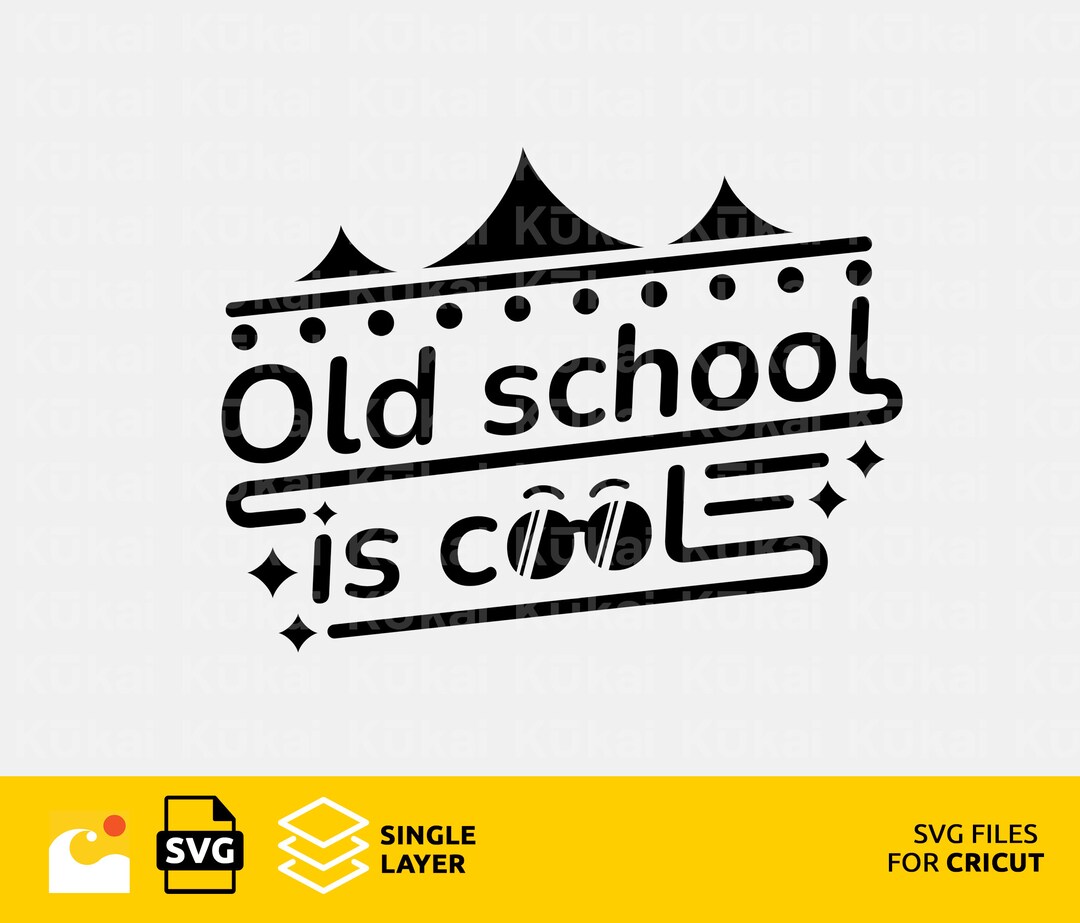 Old School is Cool Svg Inspirational Svg Motivational Svg - Etsy