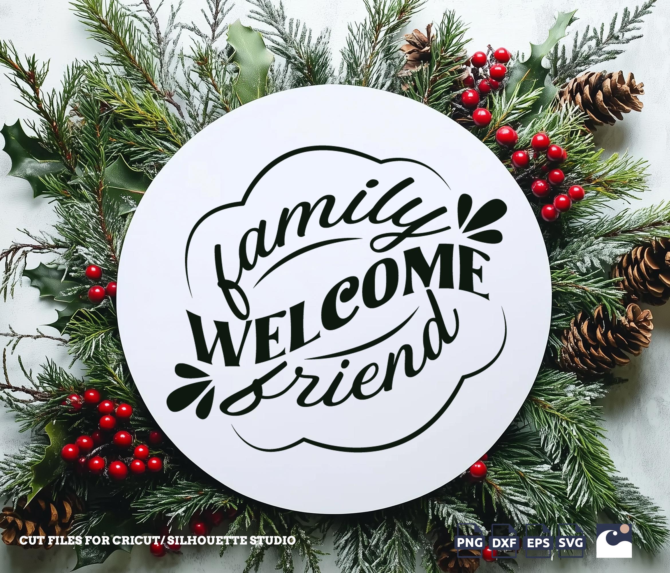 Welcome Family Friends Svg Dxf, Sign Svg, Welcome Svg, Welcome Sign ...