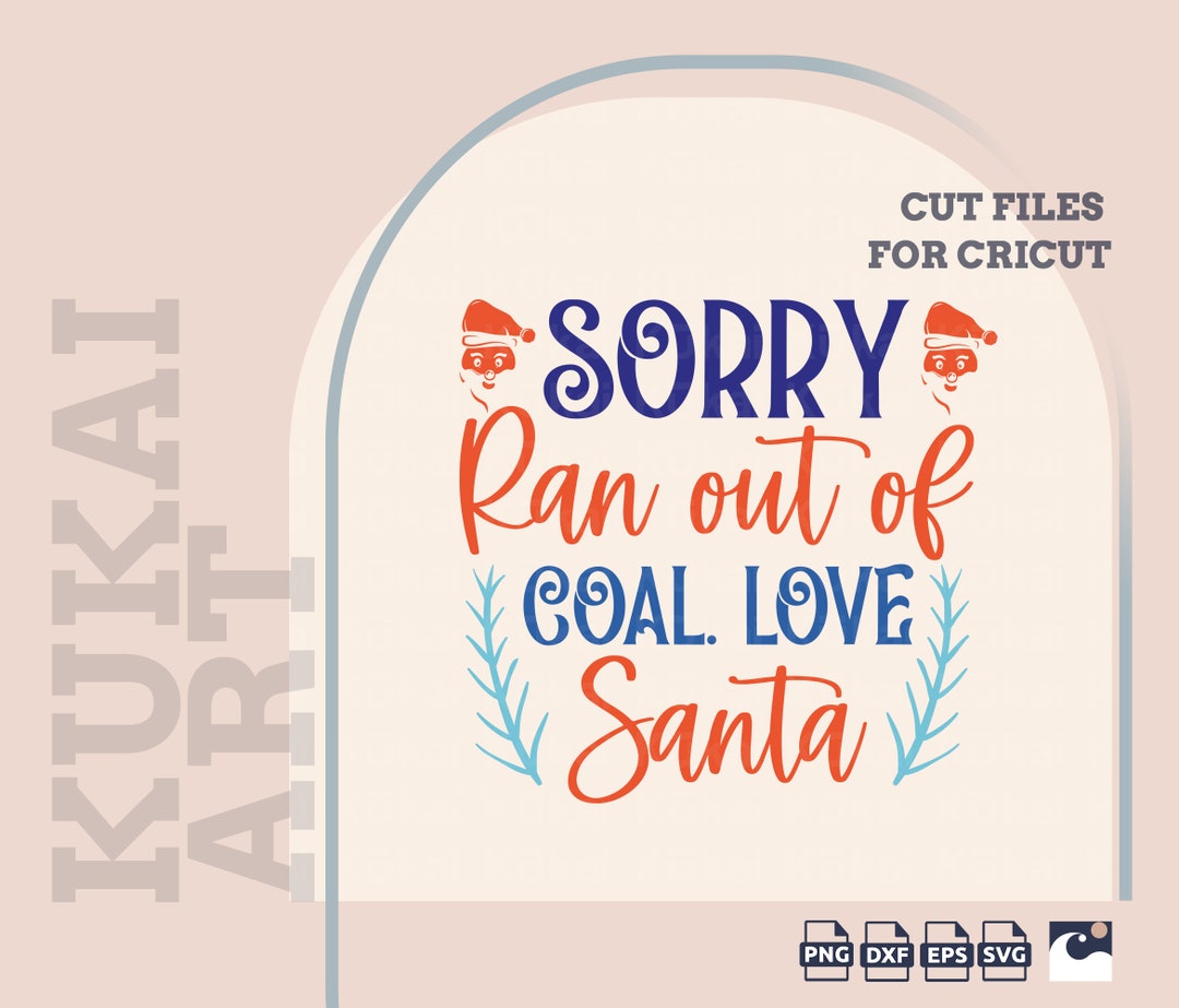 Sorry Ran Out of Coal Quote Svg, Christmas Shirt, Inspiration Svg ...