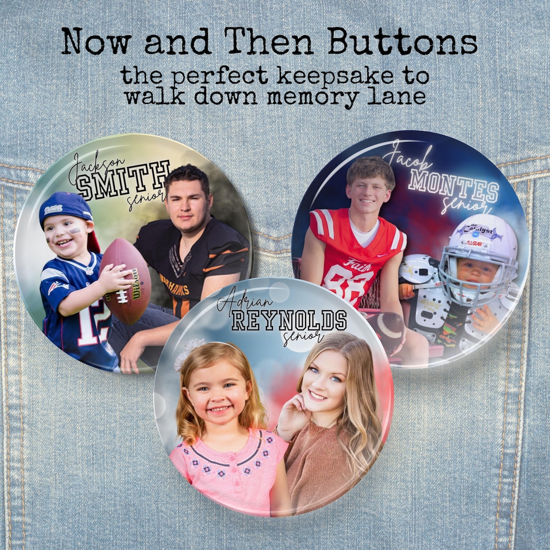 Now and Then Custom Brag Buttons: Celebrate Your High School Senior in ...