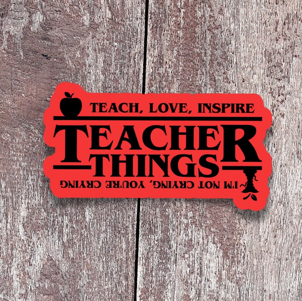 Teacher Things Sticker Stranger Things Parody Sticker Vinyl - Etsy