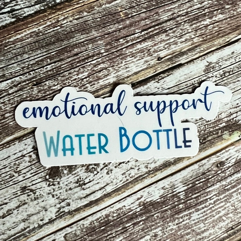 Emotional Support Water Bottle Sticker: Laminated Vinyl Decal - Etsy