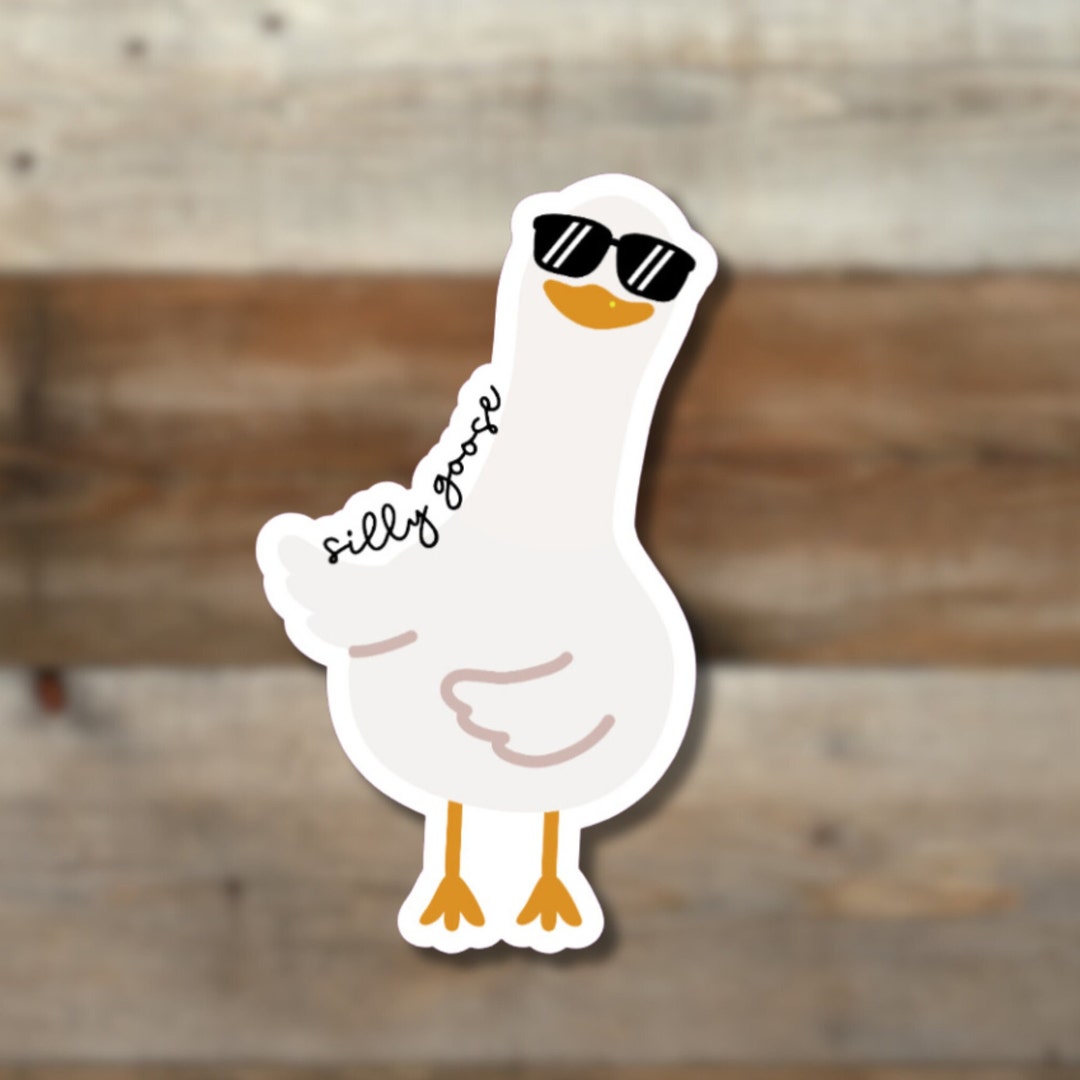 Silly Goose Sticker Funny Vinyl Die Cut Sticker Funny Phrases Gift Idea ...