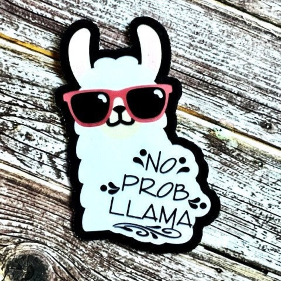 No Prob Llama Vinyl Sticker, Vinyl Sticker, Laminated Sticker for Water ...