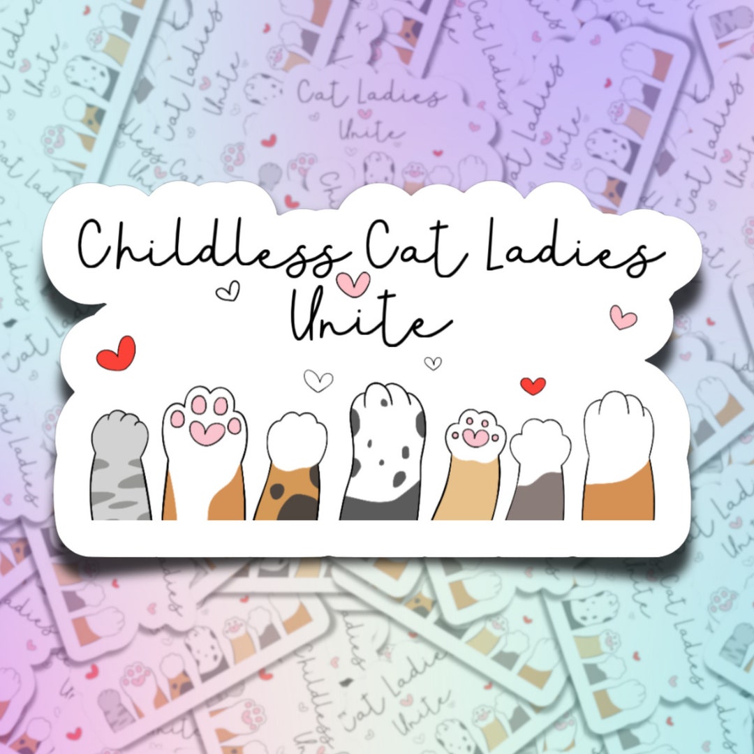 Childless Cat Ladies Unite Cat Ladies Unite Laminated Sticker for Water ...