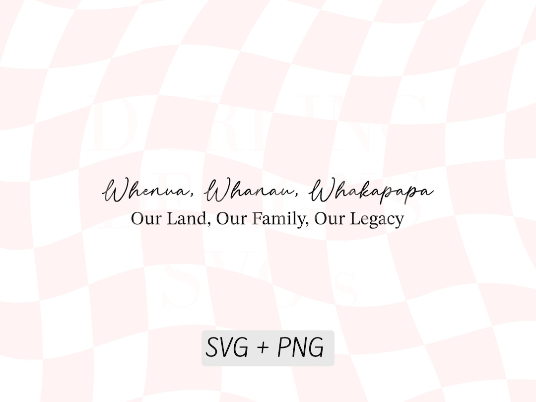 Whenua Whanau Whakapapa, Maori Slogan PNG, Maori SVG File, Māori Art ...
