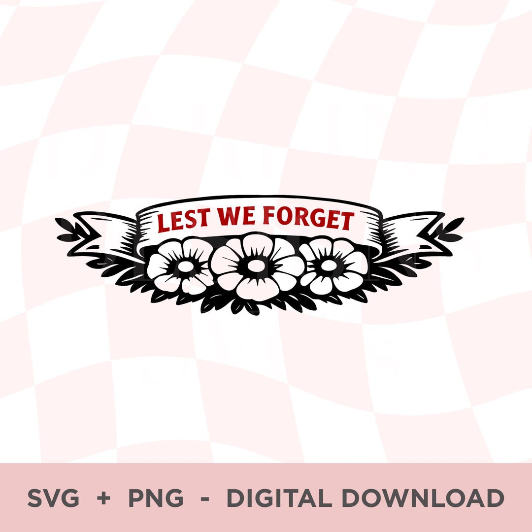 Lest We Forget SVG, Anzac Day PNG, Poppies, Army Military Recognition ...