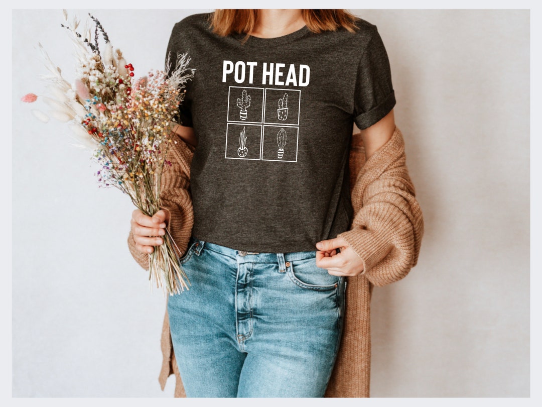 Pot Head T-shirt, Pot Head Shirt, Plant Pot, Succulent Pot Shirt, Gardening Gift, Crazy Plant ...
