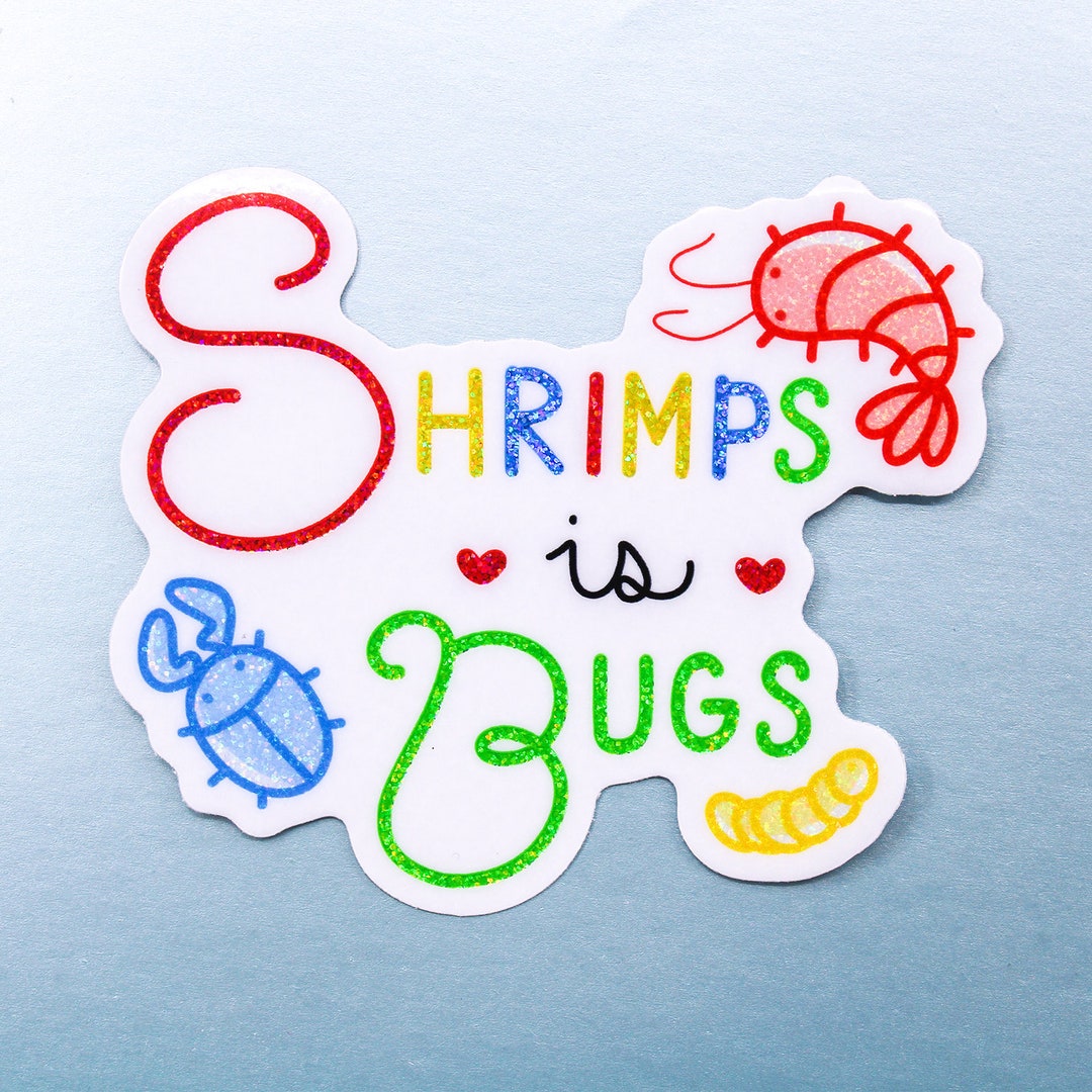 Shrimps is Bugs Holographic Sticker | Metallic Glitter Meme | Shrimp ...
