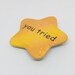 You Tried Star Button | 2x2 Inches Holographic Pinback | Tumblr Meme ...