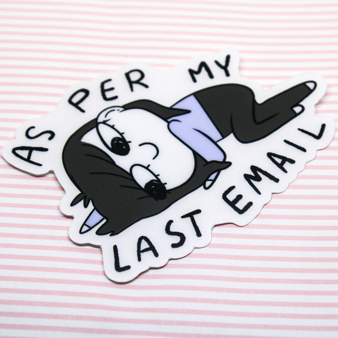 As per My Last Email Sticker | Waterproof Matte Vinyl | Sarcasm Meme ...