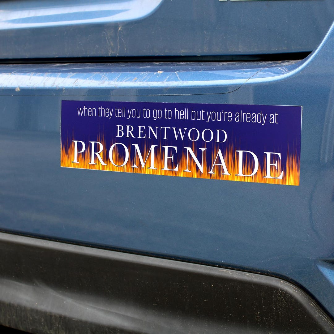Brentwood Promenade is Hell Bumper Sticker | 11.5 X 3 Inch Matte ...