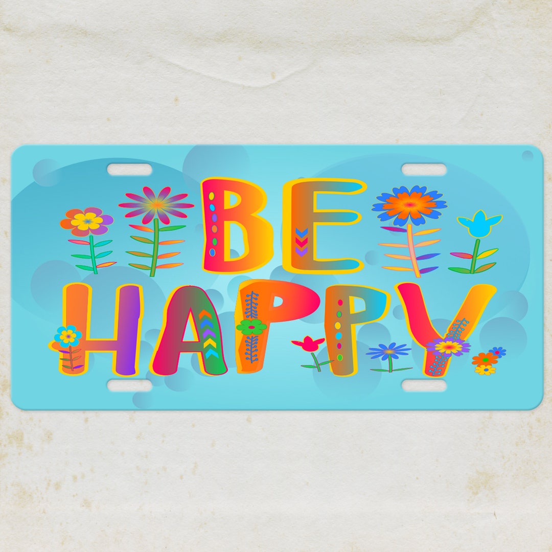 Be Happy License Plate-colorful Quote-bubbles Blue Car Tag-rainbow Car ...