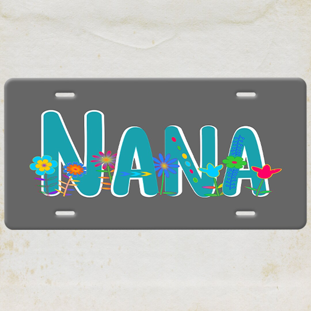 Nana License Plate Grandmother Teal Blue Quote and Whimsical Flowers ...