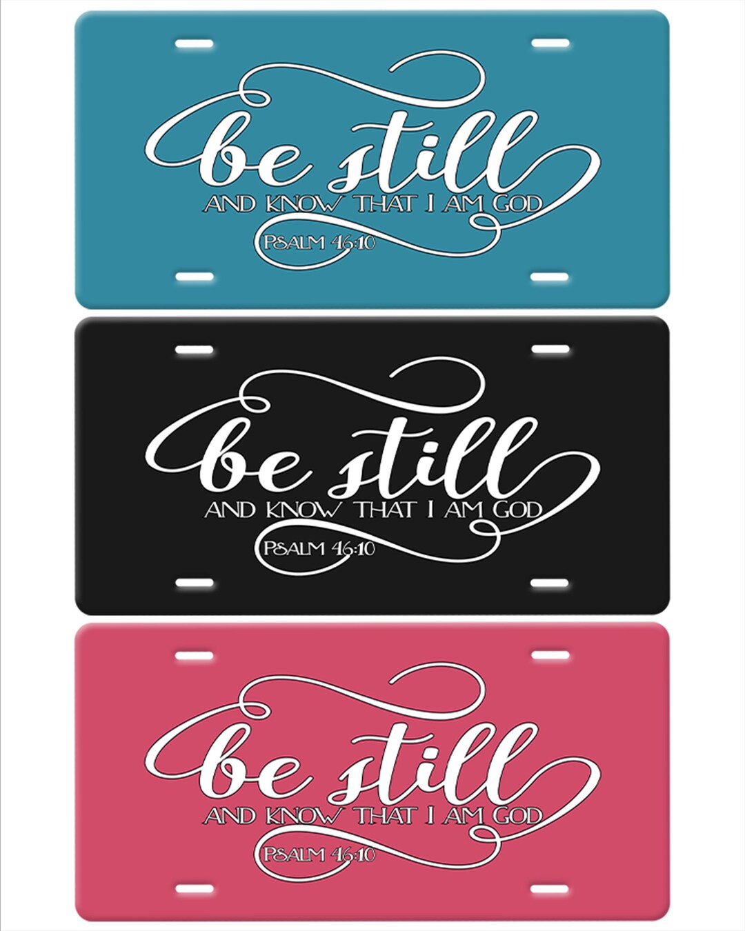 Psalm 46:10-be Still-bible Verse Christian Vanity License Plate, SOLID ...