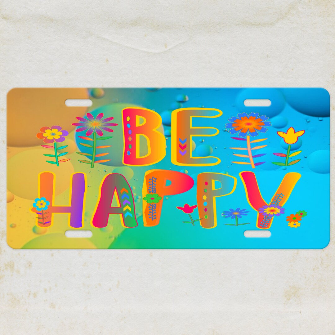 Be Happy License Plate-colorful Quote-yellow-car Tag-blue Car Tag-fun ...