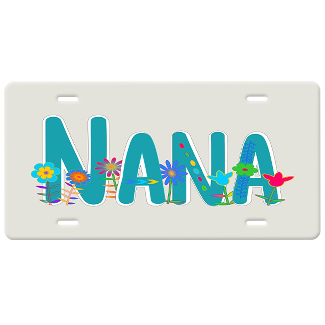 Nana License Plate (grandmother) Teal Blue Quote and Whimsical Flowers ...
