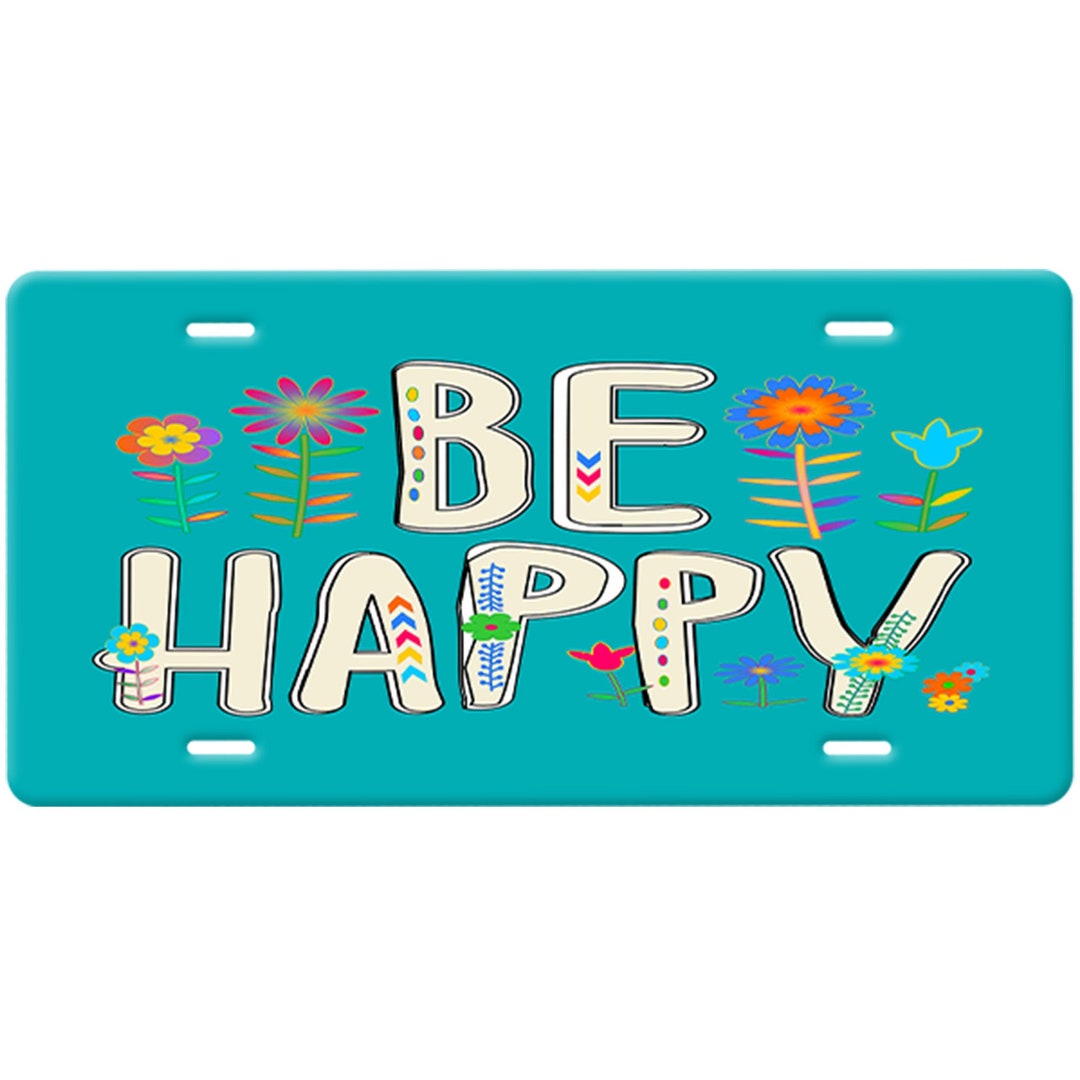 Be Happy License Plate-cream and Whimsical Flowers on a Teal Car Tag ...