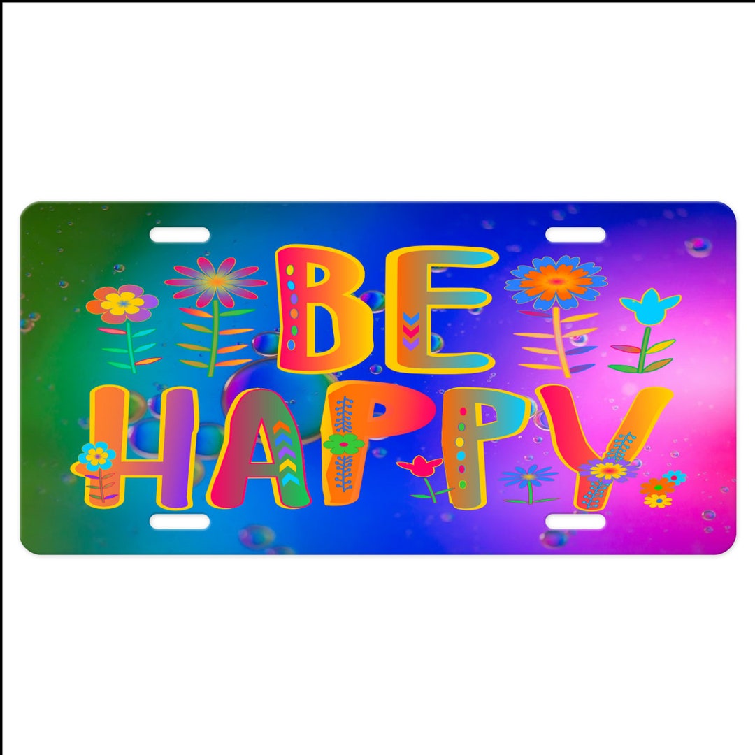 Be Happy License Plate-colorful Quote-bubbles-rainbow Car Tag-fun Car ...