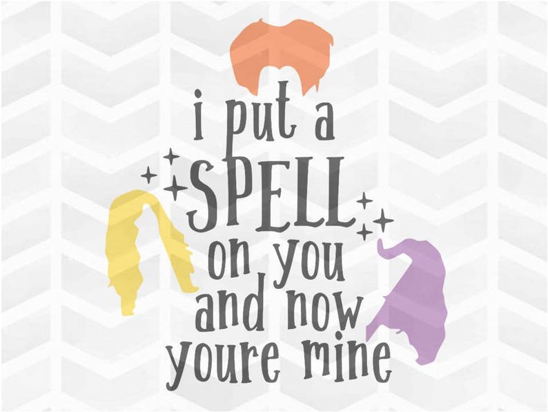 I Put a Spell on You and Now You're Mine SVG and DXF Cut - Etsy