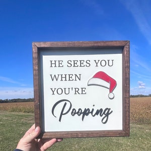 He Sees You When You're Pooping Wooden Sign | Funny Bathroom Sign ...