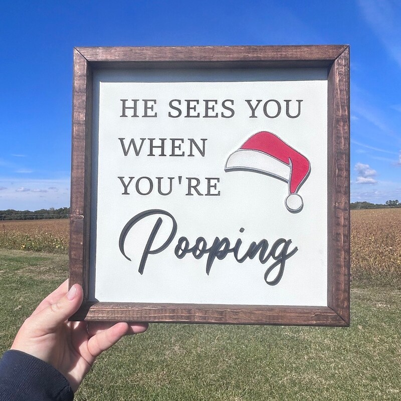 He Sees You When You're Pooping Signs - Etsy