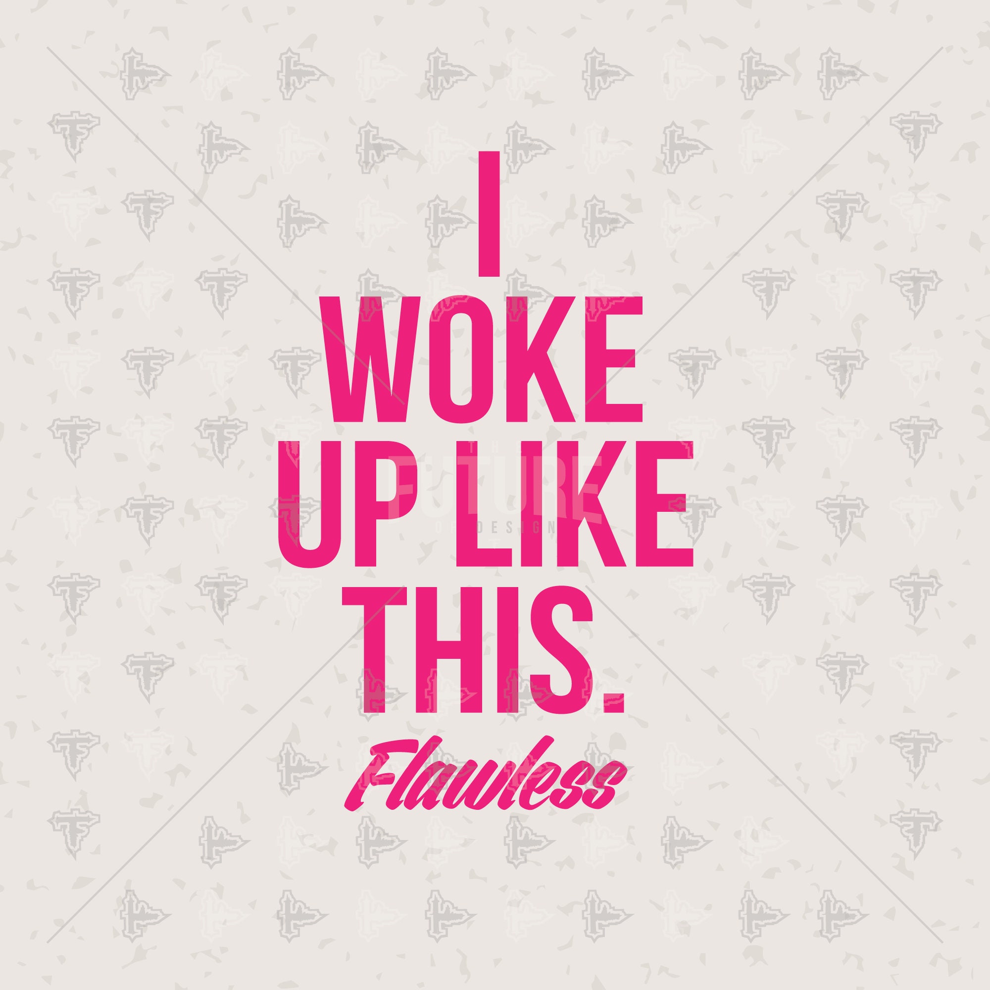 I Woke Up Like This Flawless Wallpaper