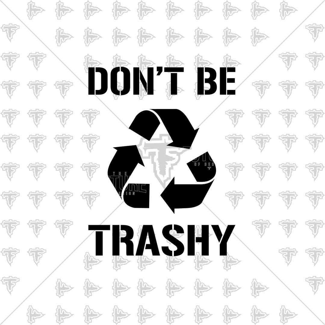 Don't Be Trashy Recycle Globe Earth Save the Planet SVG - Etsy