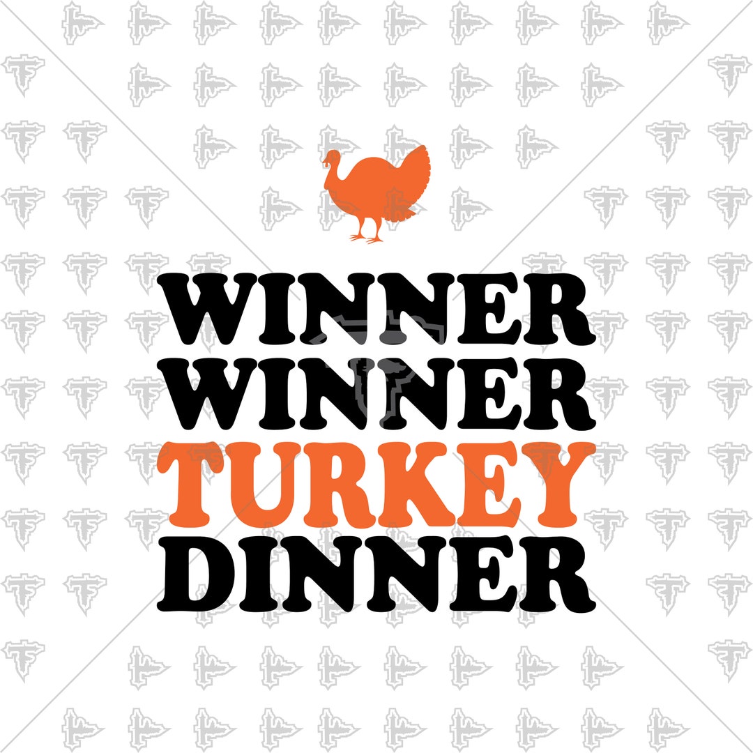 Winner Winner Turkey Dinner Thanksgiving Turkey Day Thankful SVG DXF ...