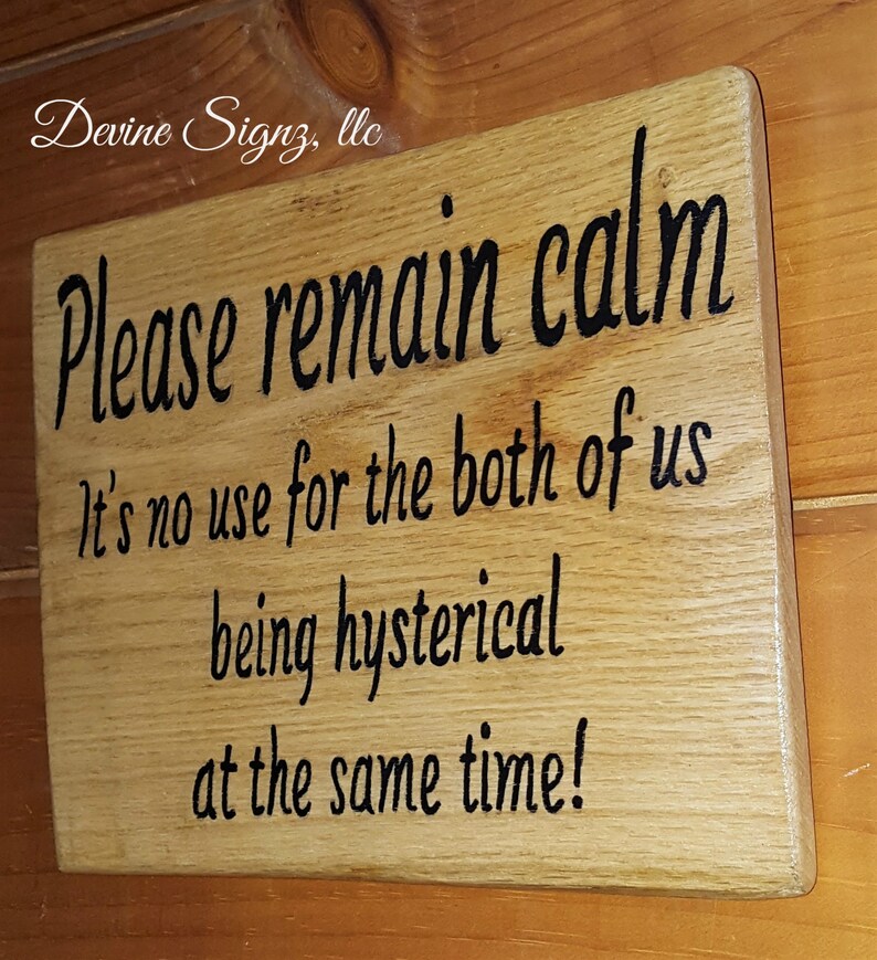 Please Remain Calm Wooden Sign-painted Sign-office or Business Sign ...