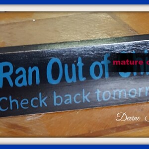 Mature Content-i Ran Out of Sht's Today Check Back Tomorrow Sign ...