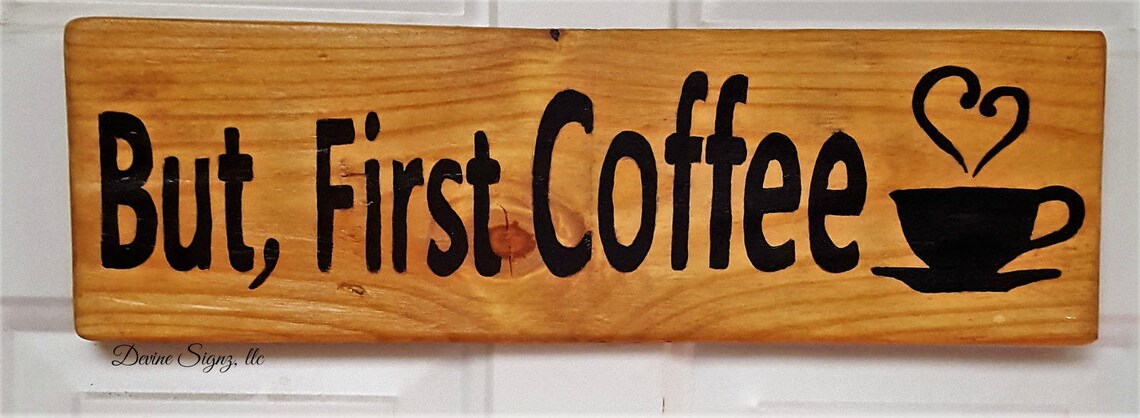 But First Coffee- Sayings and Quotes-kitchen Decor-kitchen Signs ...