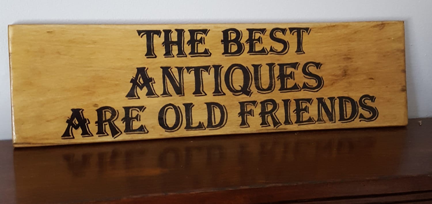 Primitive Handmade Signs- the Best Antiques Are Old Friends - Rustic ...