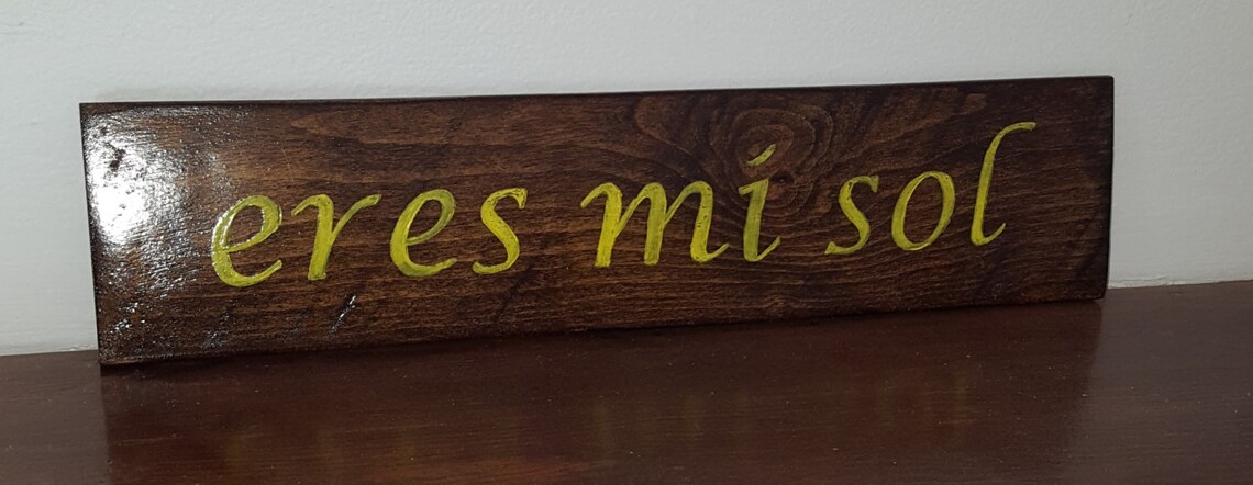 Eres Mi Sol - Spanish Sayings and Quotes, Spanish Home Decorations ...