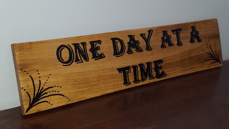 One Day at a Time Sign- Primitive Signs- Signs- Hand Made Signs ...