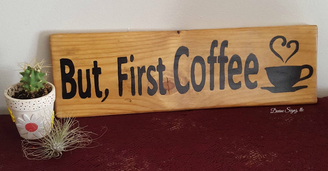 But First Coffee- Sayings and Quotes-kitchen Decor-kitchen Signs ...