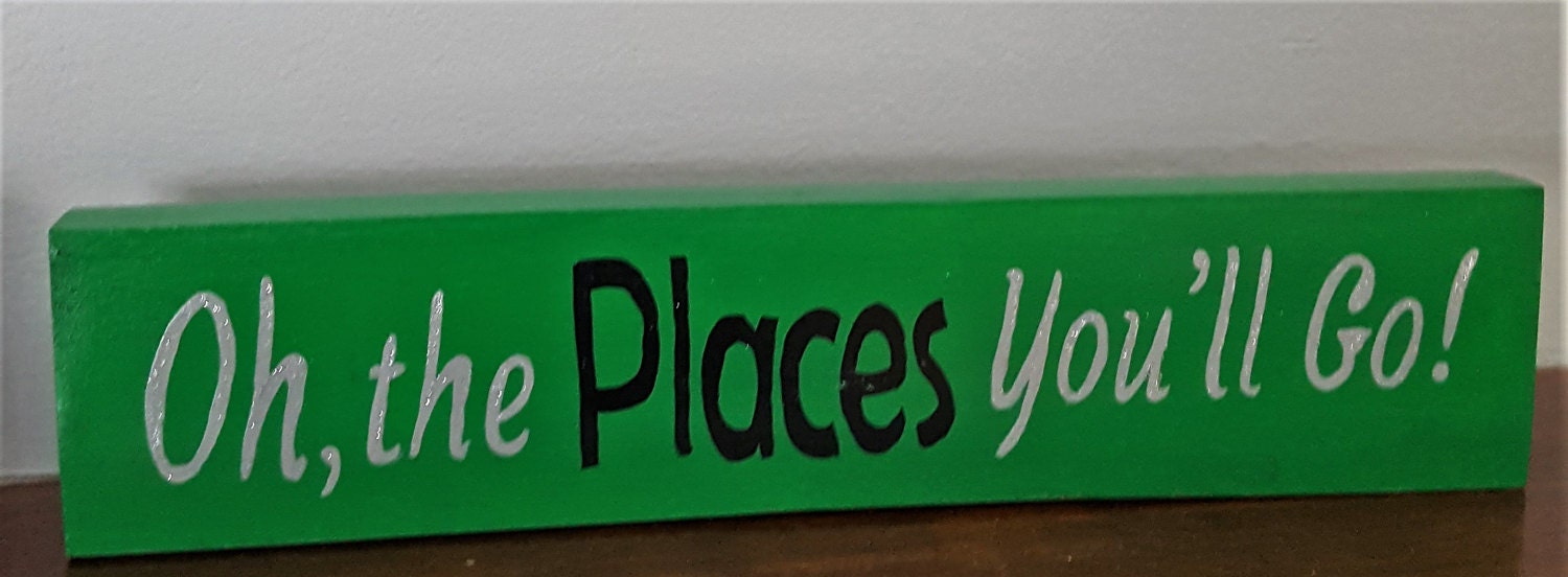 Oh, the Places You'll Go- Painted Signs-sayings and Quotes-children's ...