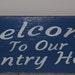 Rustic Welcome Sign- Welcome to Our Country Home- Country Welcome Signs ...