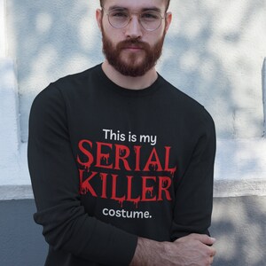 Serial Killer Costume | Halloween Sweater | Crew Neck Sweatshirt | Lazy ...
