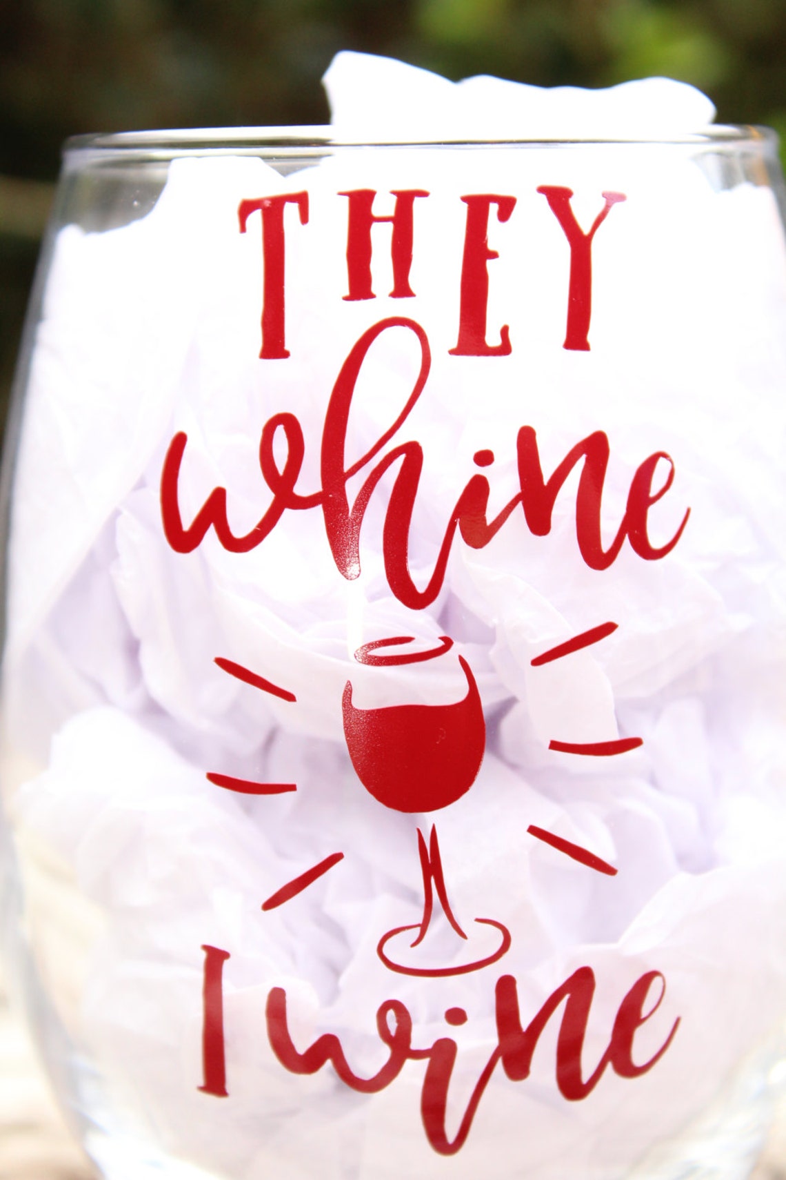 They Whine I Wine Wine Glass Etsy