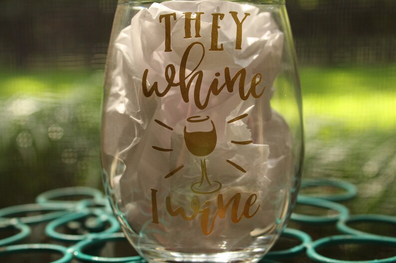 They Whine I Wine Wine Glass Etsy
