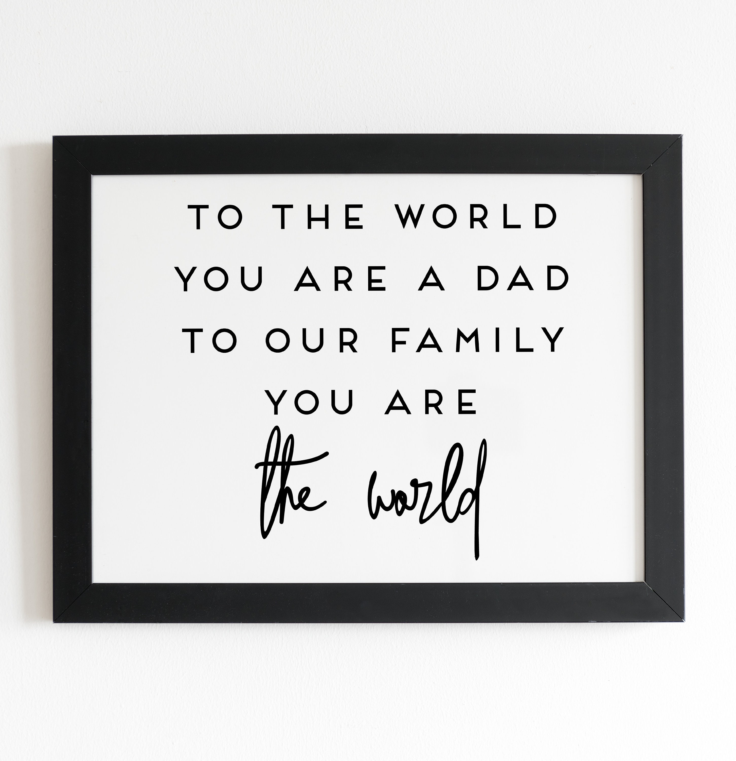 To the World You Are a Dad Printable to Our Family You Are - Etsy