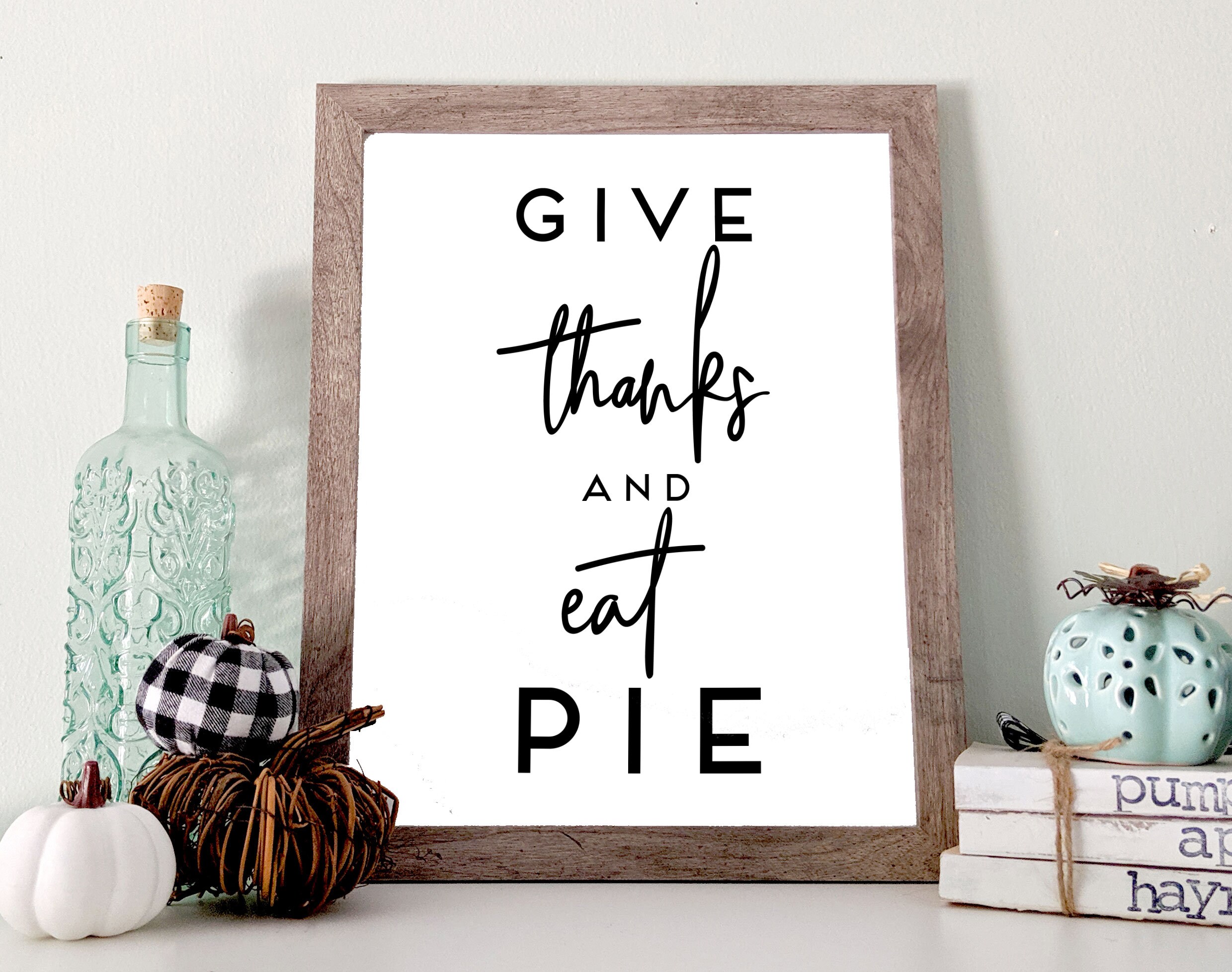 Thanksgiving Sign, Printable Thanksgiving Decor, Give Thanks and Eat ...