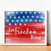 Let Freedom Ring Printable Patriotic Print 4th of July - Etsy