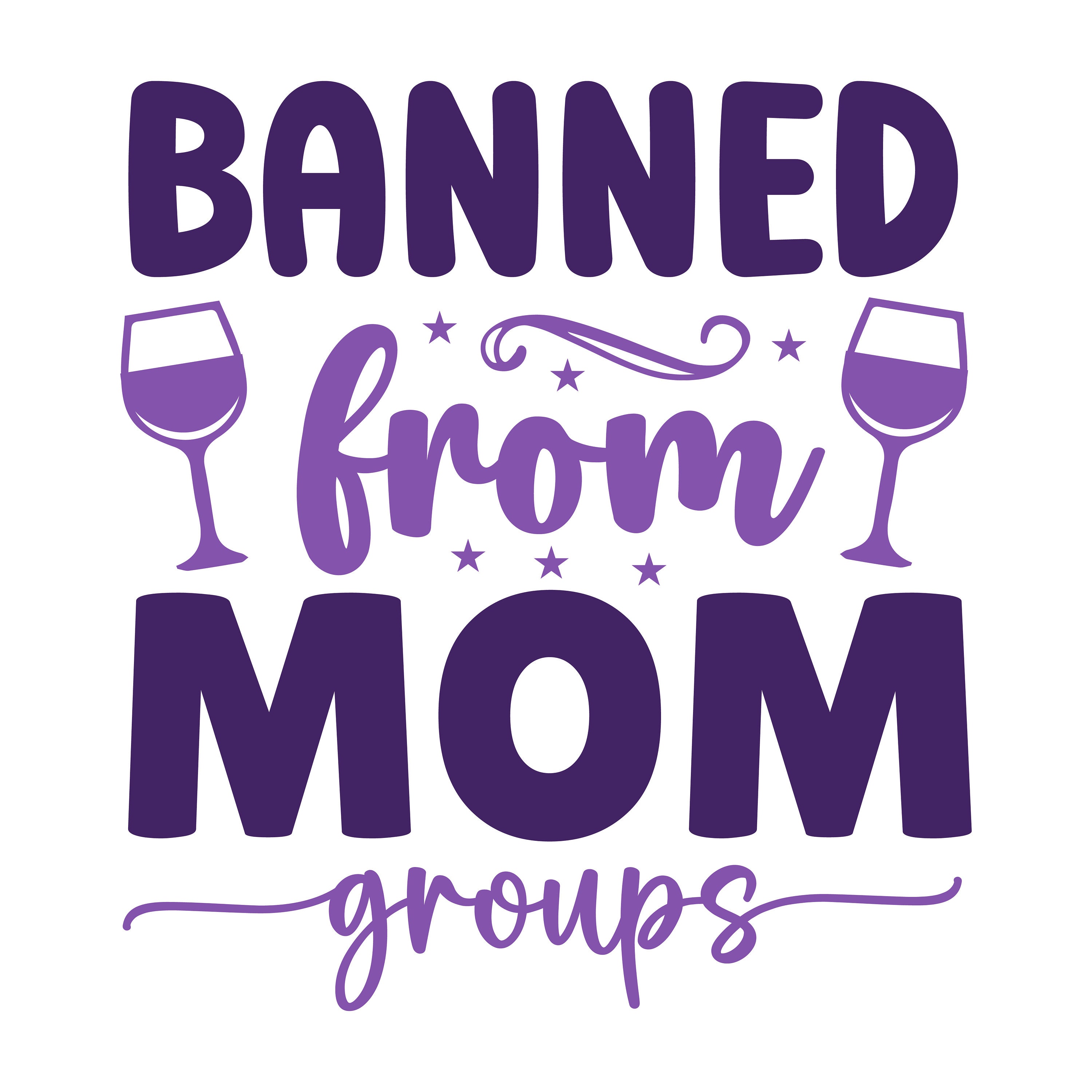 Banned From Mom Groups Png, Mom Png, Sarcastic Mom Png, Funny Mom Png ...