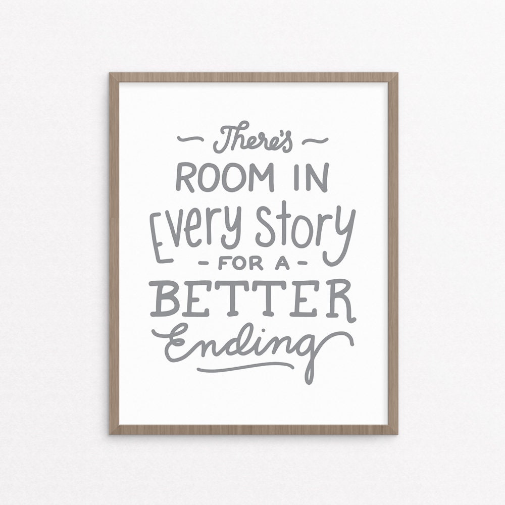 There's Room in Every Story for a Better Ending // Art Print ...