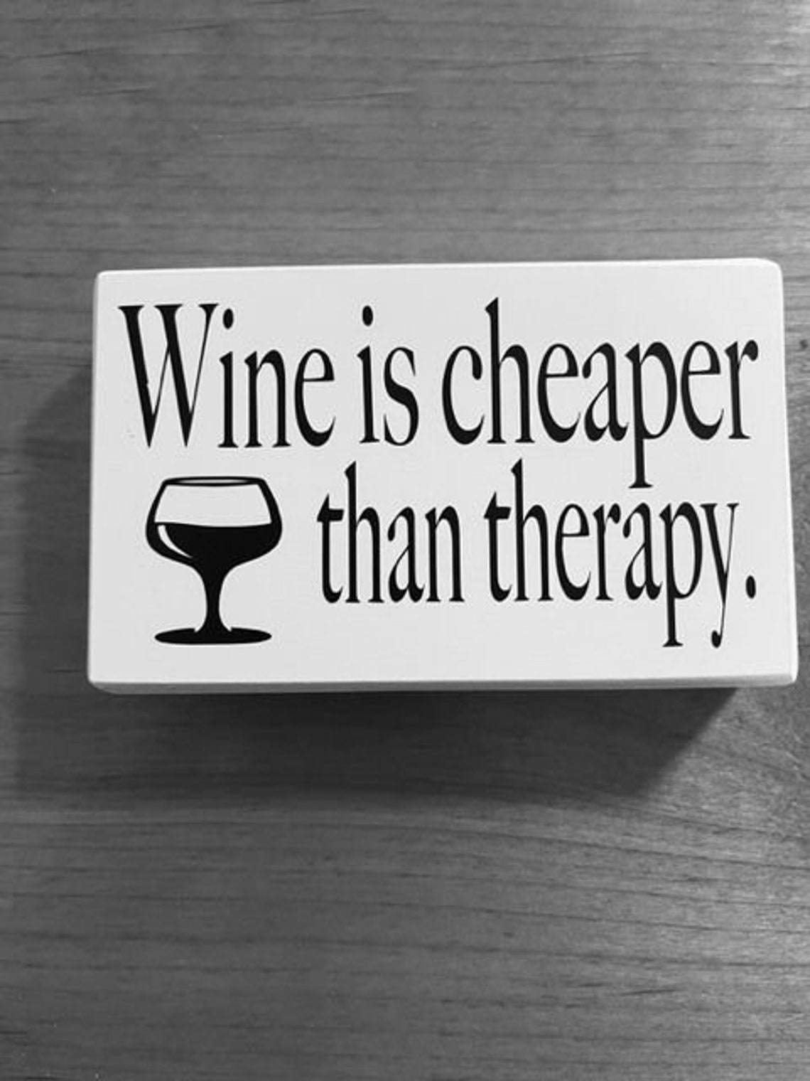 Wine is Cheaper Than Therapy Sign, Signs, Christmas Gift, Stocking ...